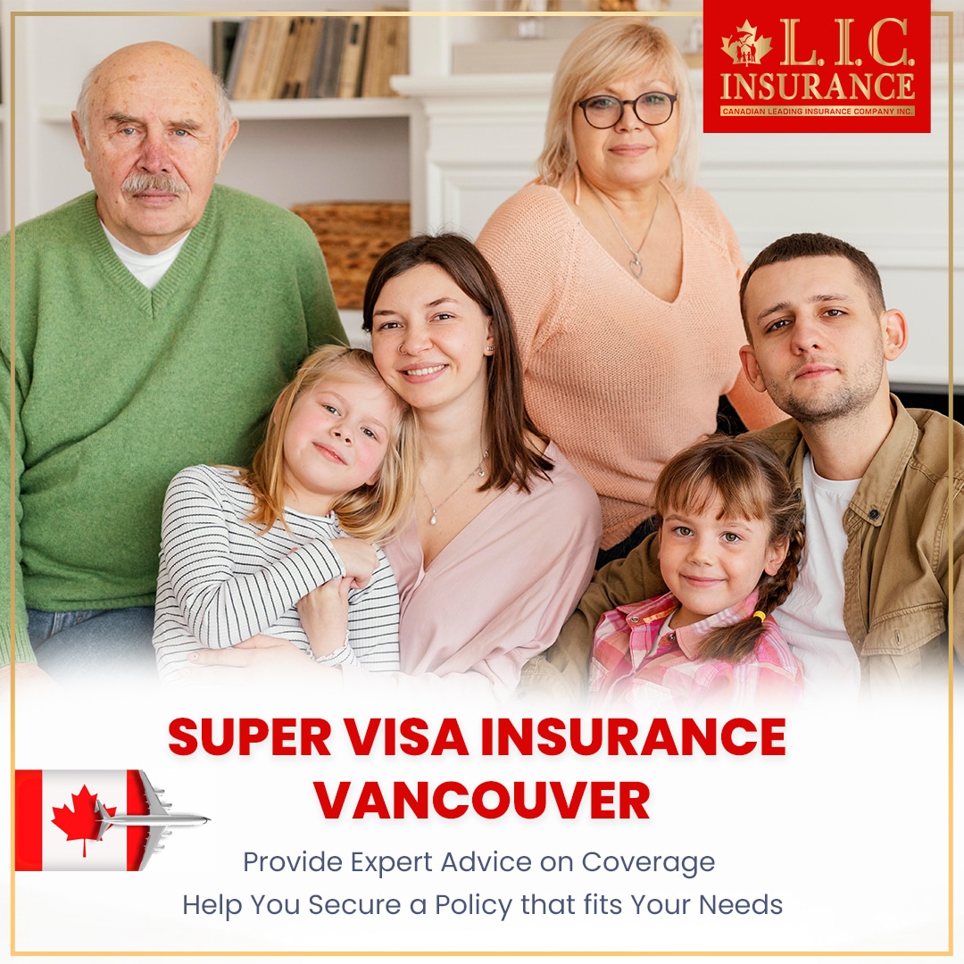 Super Visa Insurance Vancouver, ON | Canadian LIC