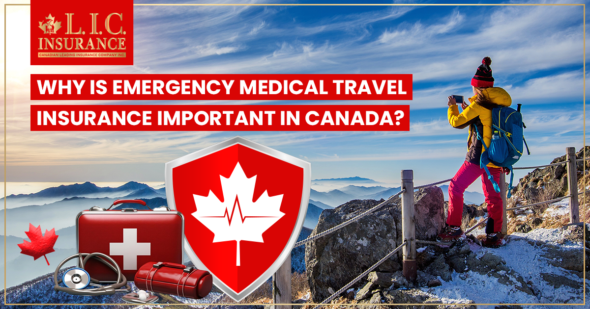 Why Is Emergency Medical Travel Insurance Important In Canada Why Is Emergency Medical Travel Insurance Important In Canada