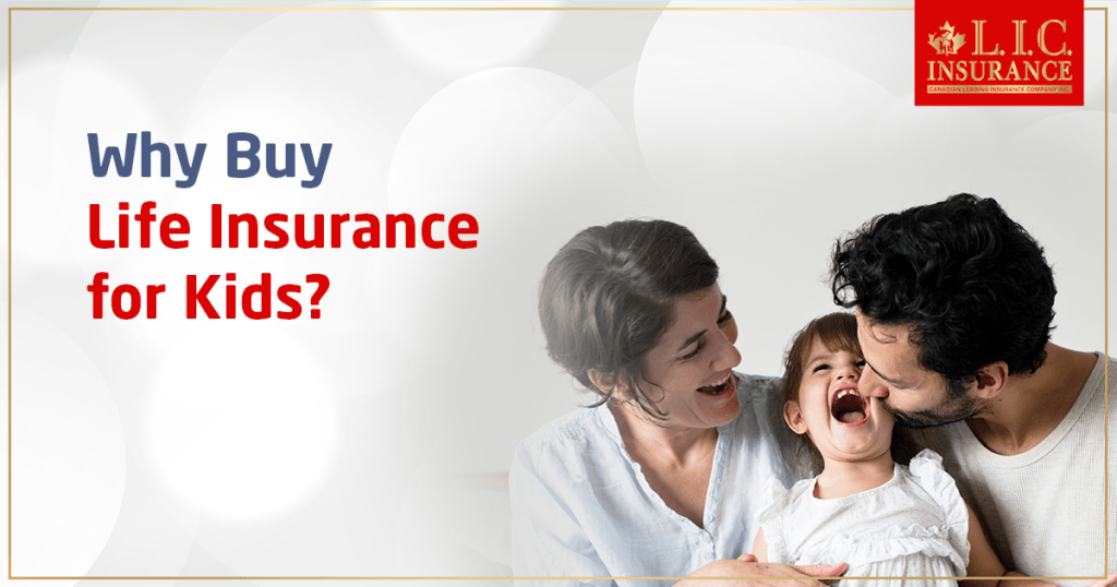 Why Buy Life Insurance for Kids | Life Insurance Plans Canada