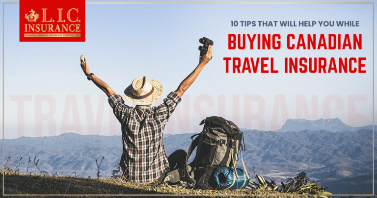 10 Tips to Help You While Buying Canadian Travel Insurance