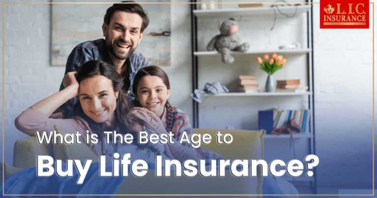 What Is the Best Age to Buy Life Insurance | Canadian LIC