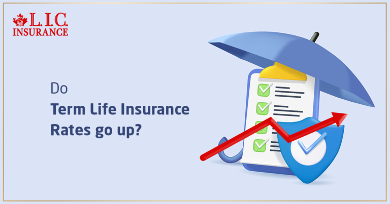 Do Term Life Insurance Rates Go Up | Canadian LIC
