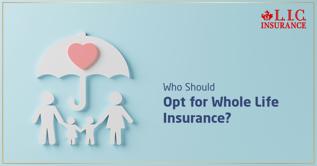 Who Should Opt for Whole Life Insurance