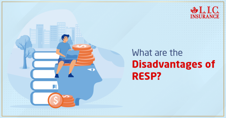 What Are the Disadvantages of RESP? | Canadian LIC
