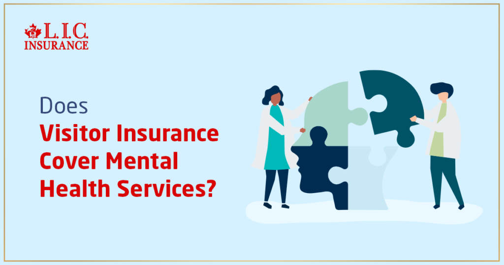 Does Visitor Insurance Cover Mental Health Services? | Canadian LIC
