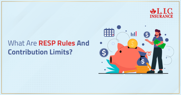 What are RESP Rules and Contribution Limits | Canadian LIC