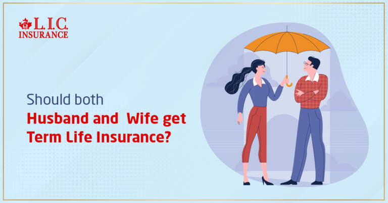 Should Both Husband and Wife Get Term Life Insurance? | Canadian LIC