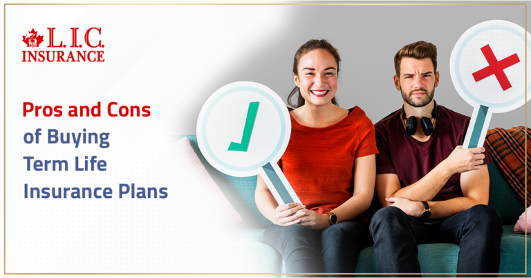 Pros And Cons Of Buying Term Life Insurance Plans | Canadian LIC