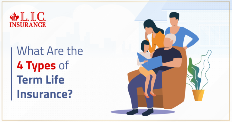 What Are The 4 Types Of Term Life Insurance? | Canadian LIC