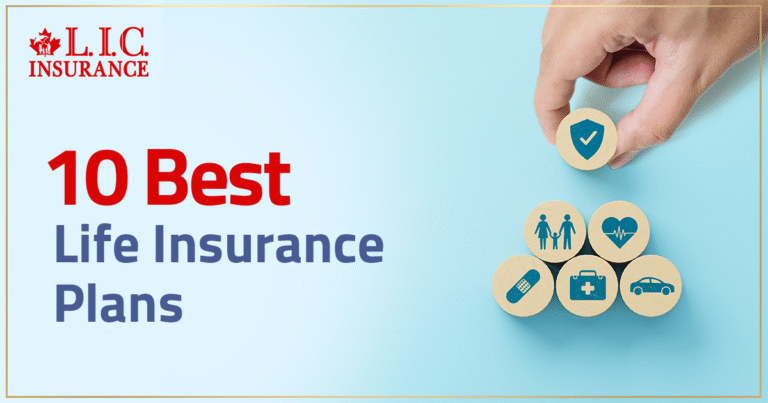 10 Best Life Insurance Plans | Canadian LIC
