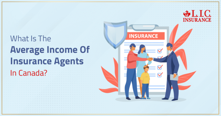 What Is The Average Income Of Insurance Agents In Canada? | Canadian LIC