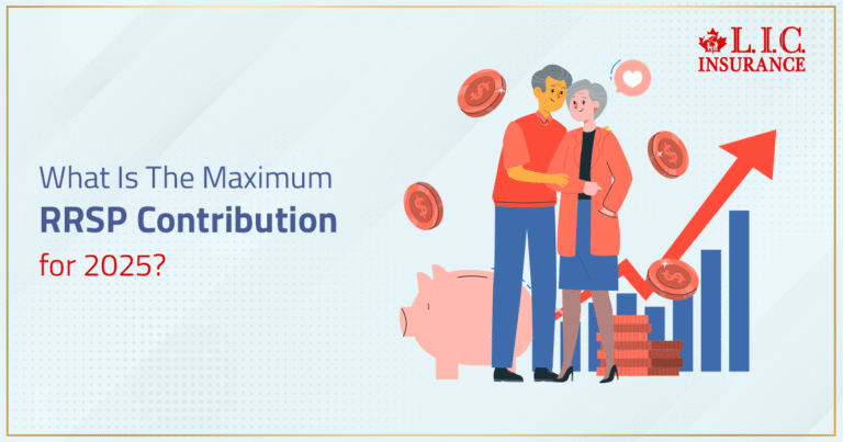 What Is The Maximum RRSP Contribution | Canadian LIC